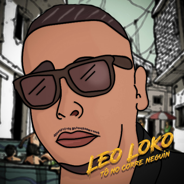 Tô No Corre Neguin - Album by Léo Loko | Spotify