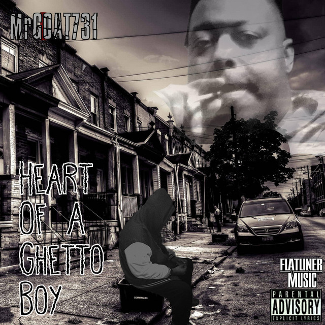 Heart Of A Ghetto Boy - Album by MrGOAT731 | Spotify