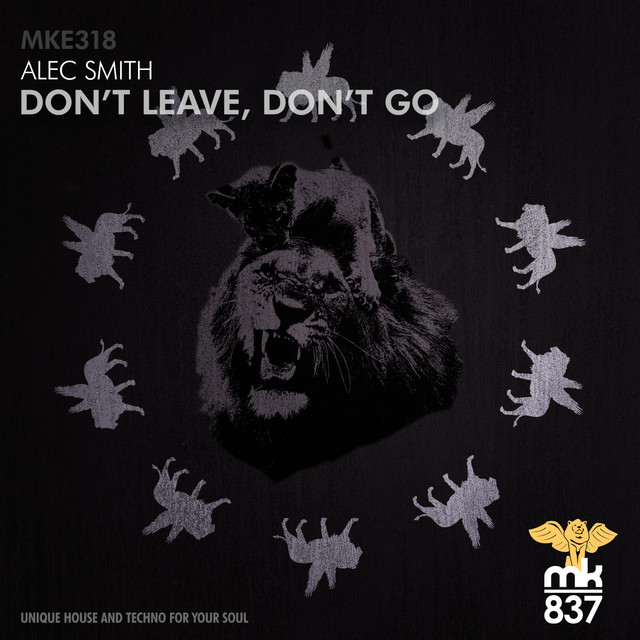 Don't Leave, Don't Go - EP by Alec Smith | Spotify