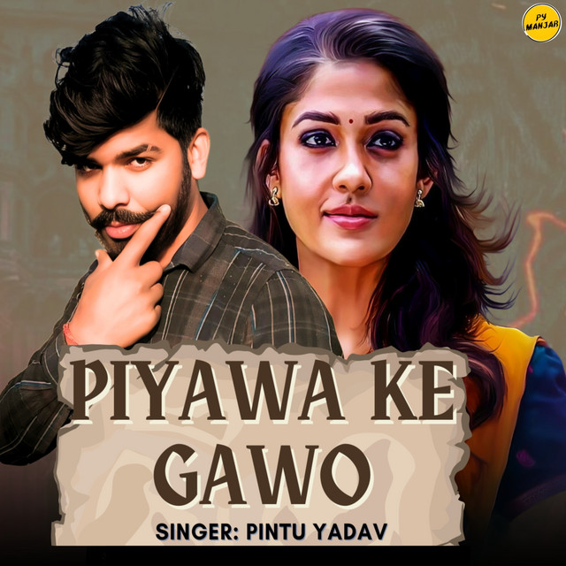 PIYAWA KE GAWO - Single by Pintu Yadav | Spotify