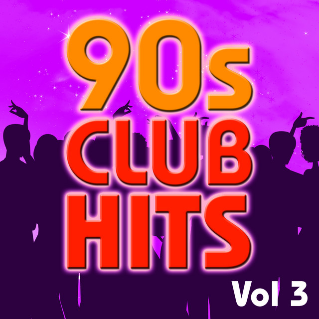 90s Club Hits Vol.3 - Compilation by Graham BLVD | Spotify