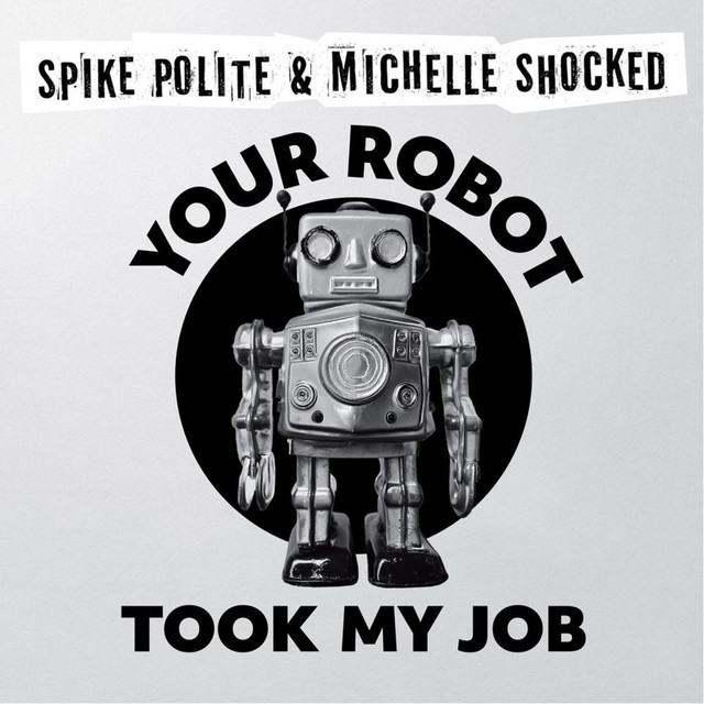 Your Robot Took My Job - song by Spike Polite & Sewage | Spotify