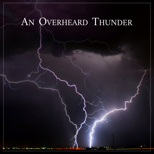 An Overheard Thunder - Album by Stormy Station | Spotify