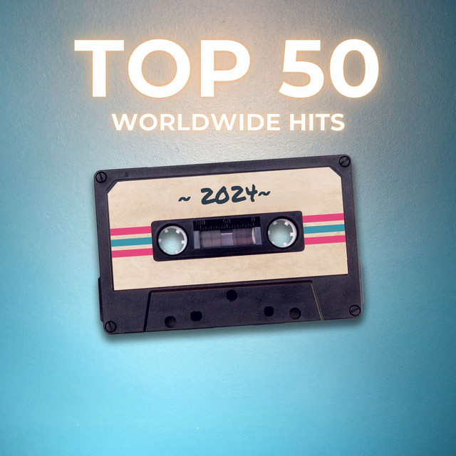 Top 50 - WORLDWIDE HITS - 2024 - Compilation by Various Artists | Spotify