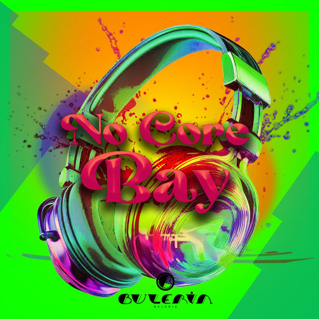 No Core Bay (Live) - Single by Buleria | Spotify