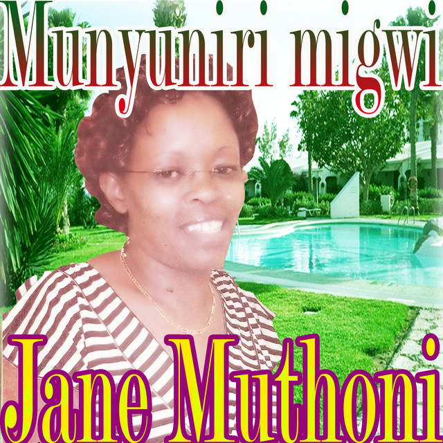 Munyuniri Migwi - Album by Jane Muthoni | Spotify
