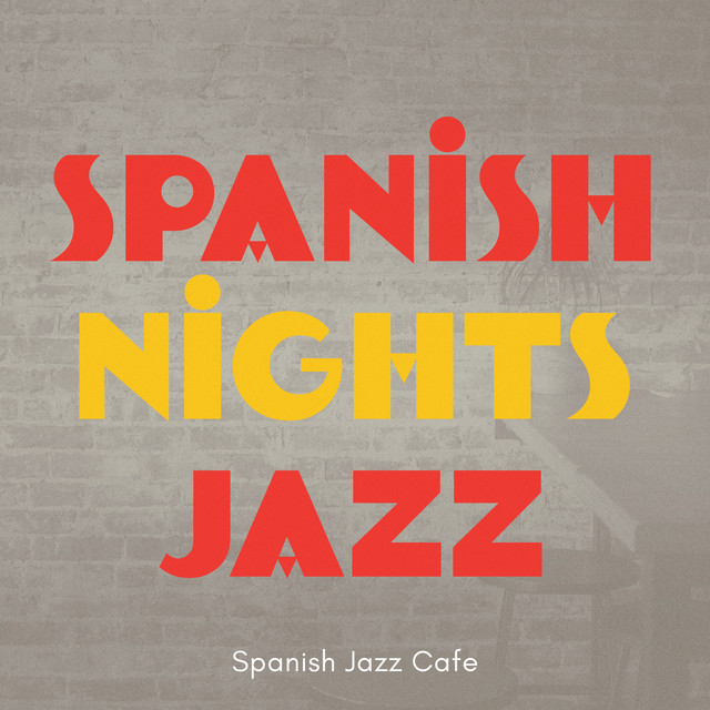 Spanish Nights Jazz - Album by Spanish Jazz Cafe | Spotify