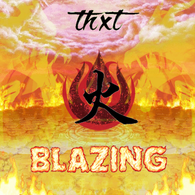 Blazing - Single by Thxt | Spotify