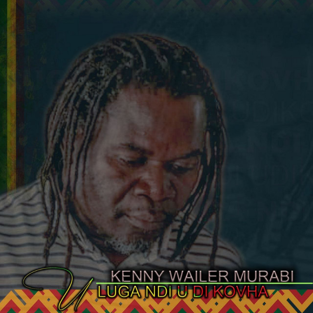 U luga ndi u di Kovha - song by Kenny Wailer Murabi | Spotify
