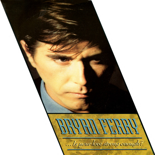 Is Your Love Strong Enough? - Single by Bryan Ferry | Spotify