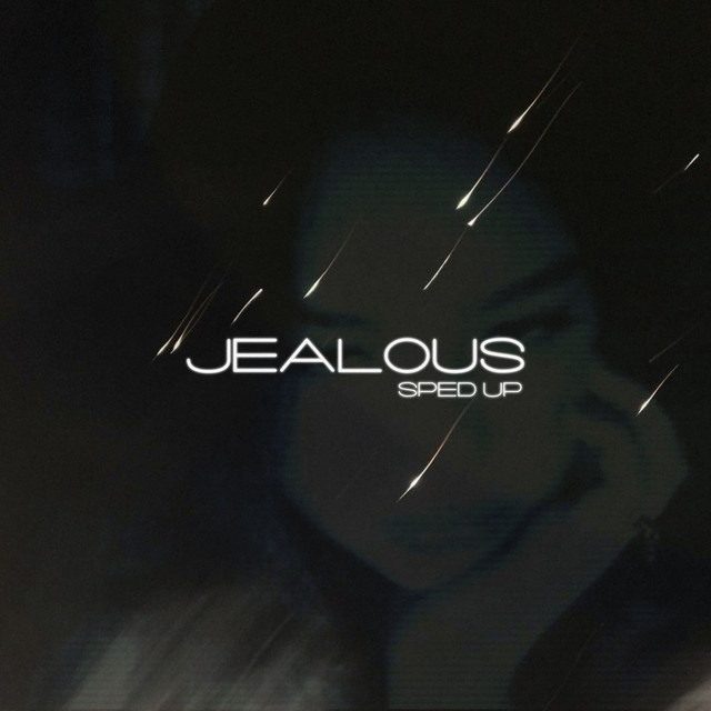 Jealous (Sped Up) - Single by noturgf | Spotify