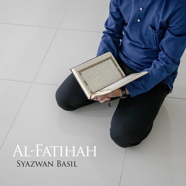 Al-Fatihah - Single by Syazwan Basil | Spotify