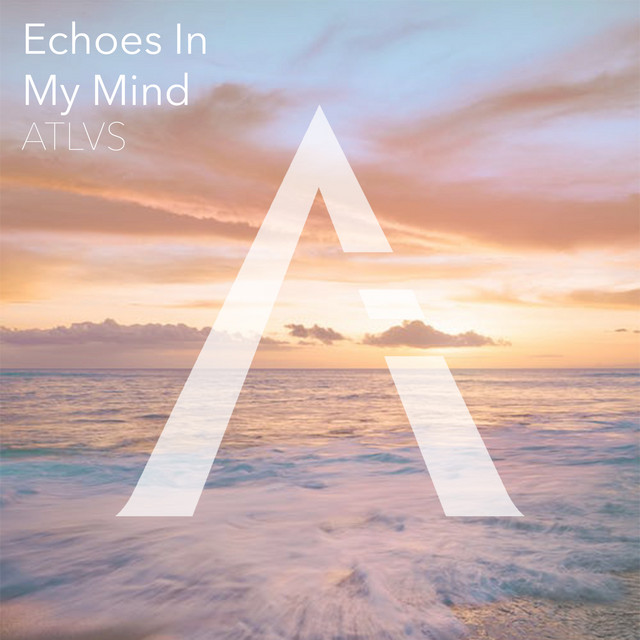 Echoes In My Mind - Single by ATLVS | Spotify