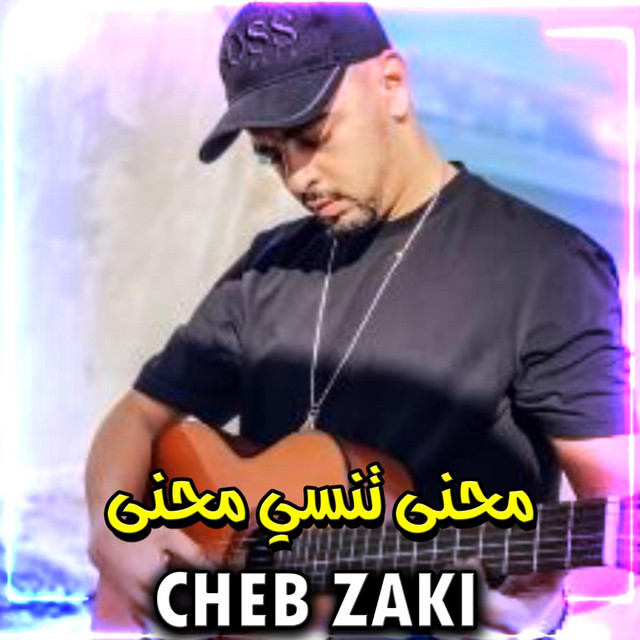 Cheb Zaki - Mahna Tnasi Mahna - Single by Planète Rai | Spotify