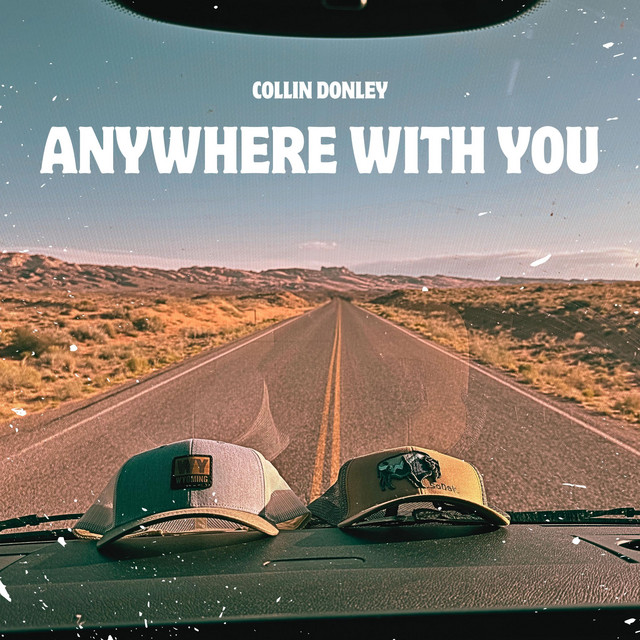 Anywhere With You - Single by Collin Donley | Spotify