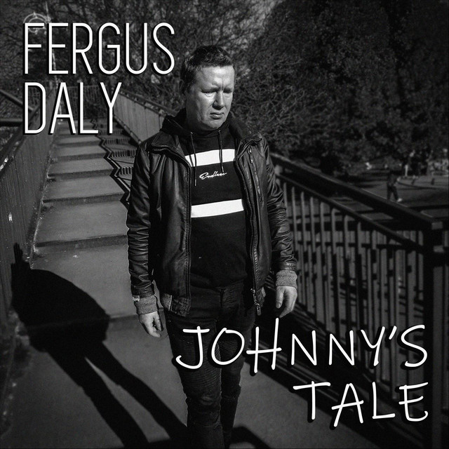 Johnny's Tale - Single by Fergus Daly | Spotify