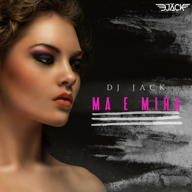 Ma e Mira - Single by DJ Jack | Spotify