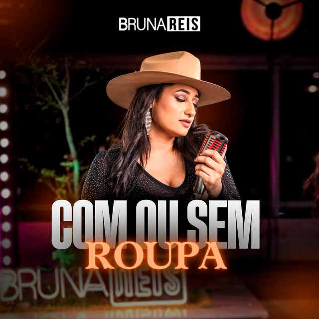 Com ou Sem Roupa - Single by Bruna Reis | Spotify