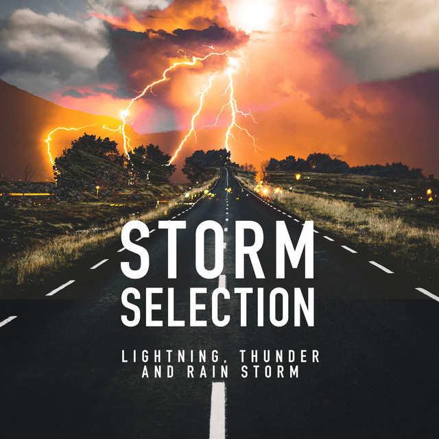 Storm Selection - Album by Lightning, Thunder and Rain Storm | Spotify