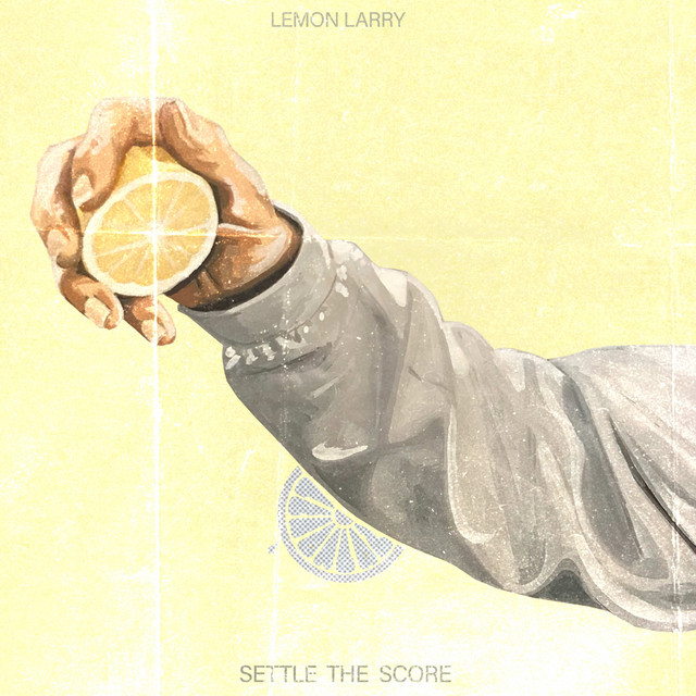 Settle The Score - Single by Lemon Larry | Spotify