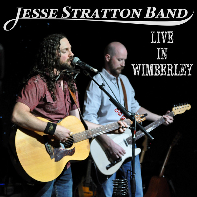 Live in Wimberley - Album by Jesse Stratton Band | Spotify