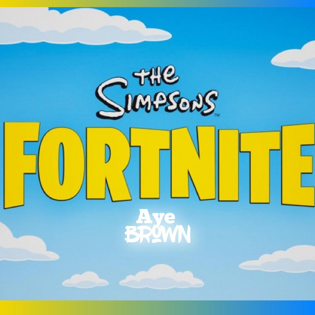 The Simpsons Fortnite - Single by Aye Brown | Spotify