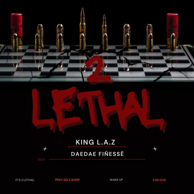2 Lethal - song and lyrics by King L.A.Z., DAEDAEFIÑESSË | Spotify