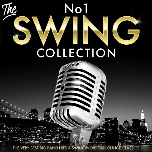 The No.1 Swing Collection - The Very Best Big Band Hits & Swingin ...