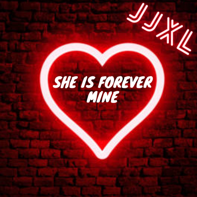 She Is Forever Mine - Single by JJXL | Spotify