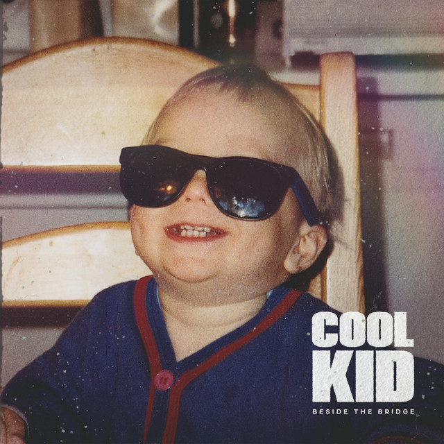 Cool Kid – Sencillo de Beside The Bridge | Spotify