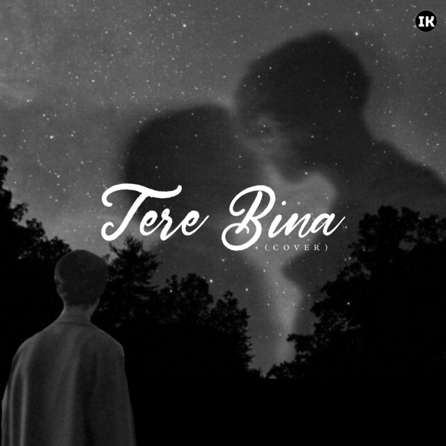 Tere Bina (Cover) - Single by Karan Bawa | Spotify