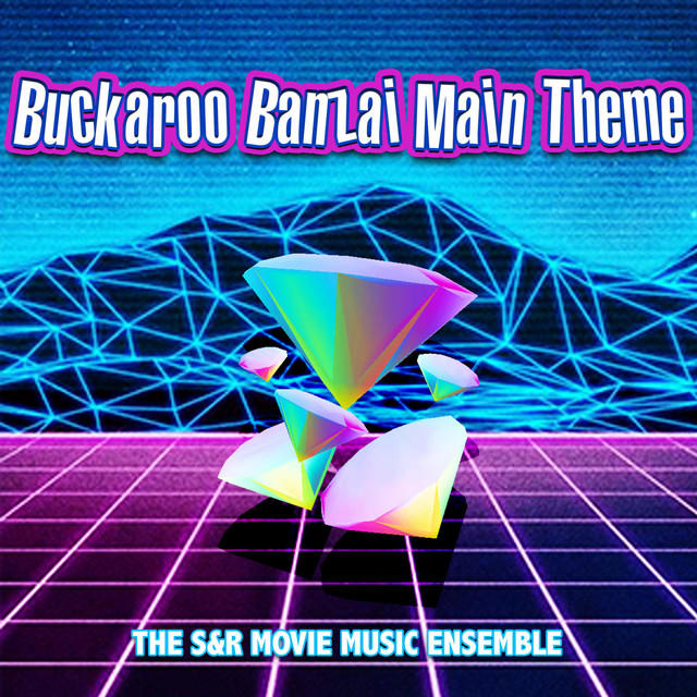 The Adventures Of Buckaroo Banzai: Theme - Single by The S&R Movie ...