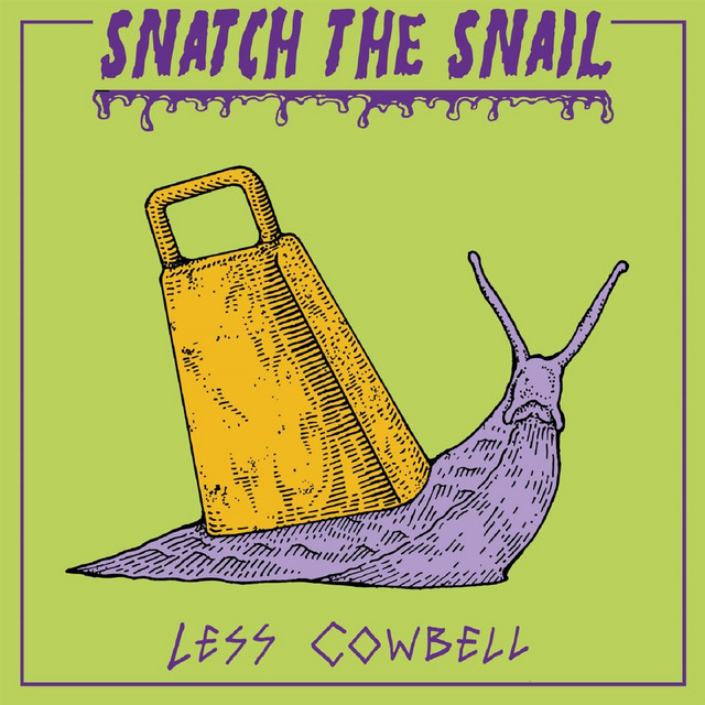 Less Cowbell - Single by Snatch the Snail | Spotify