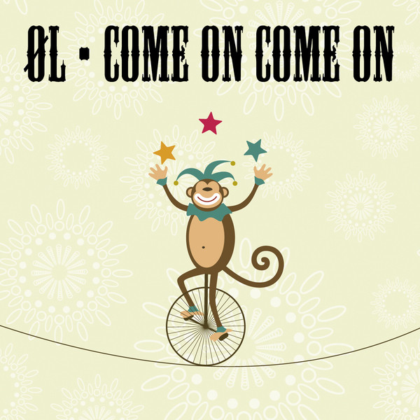 Come On Come On (Single Version) - Single by ØL | Spotify