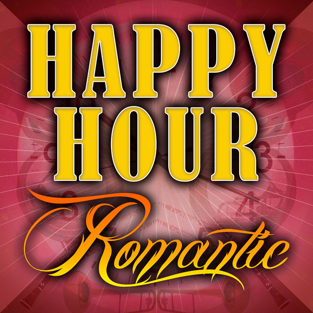 Happy Hour Romantic - Compilation by Various Artists | Spotify