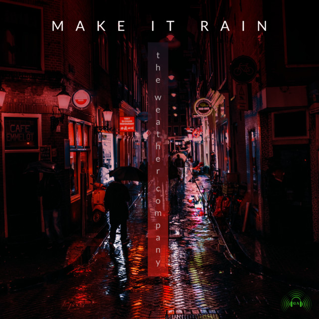 Make It Rain - Single by The Weather Company | Spotify