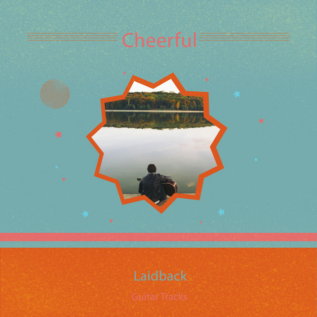 zZz Cheerful Laidback Guitar Tracks zZz - Album by Music to Relax in ...