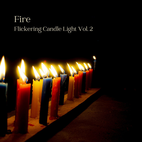 Fire: Flickering Candle Light Vol. 2 - Album by Classical Music For ...