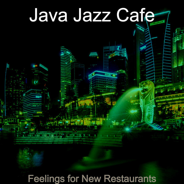 Feelings for New Restaurants - Album by Java Jazz Cafe | Spotify