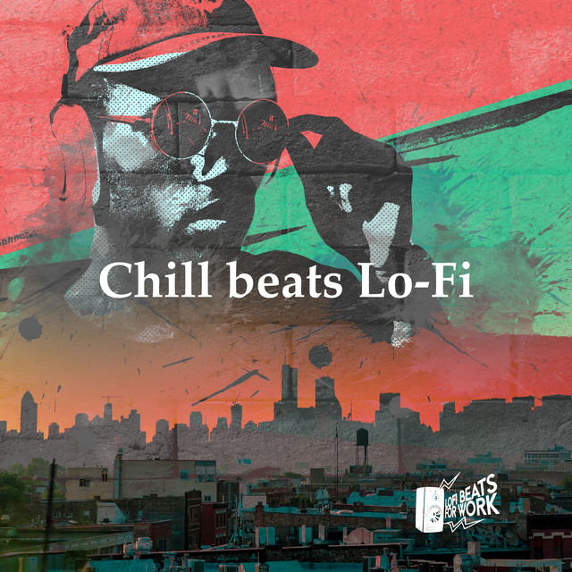 Chill beats Lo-Fi - Album by Lofi Beats for Work | Spotify