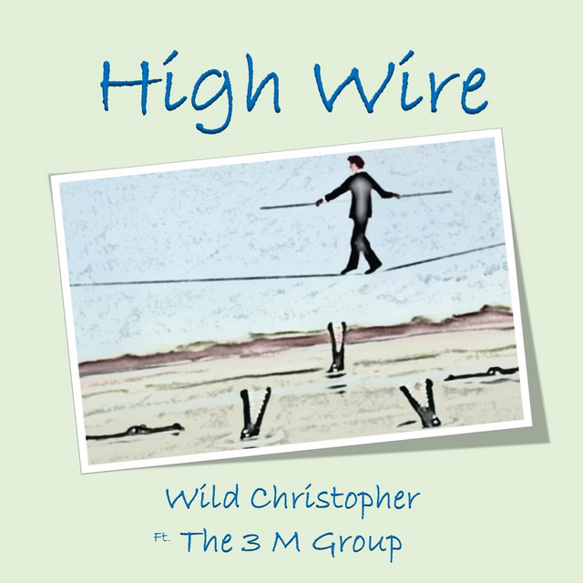 High Wire - Single by Wild Christopher | Spotify