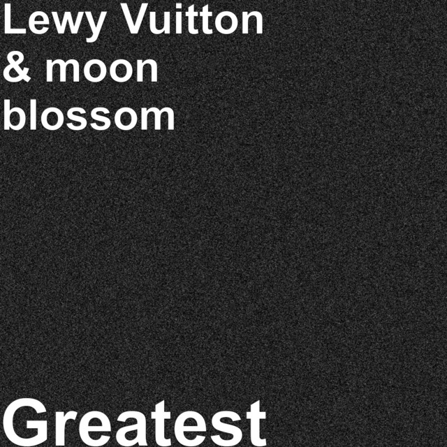 Greatest - Single by Lewy Vuitton | Spotify