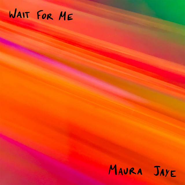 Wait For Me - song and lyrics by Maura Jaye | Spotify