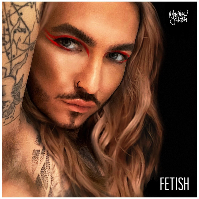Fetish - Single by Matthew Joseph | Spotify