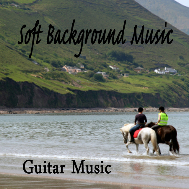 Soft Background Music - Guitar Music - Album by Steve Petrunak | Spotify