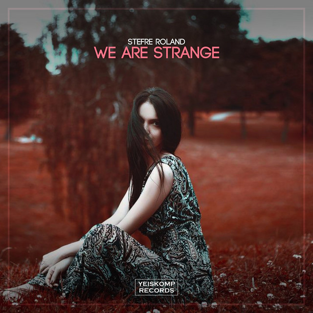 We Are Strange - Single by Stefre Roland | Spotify