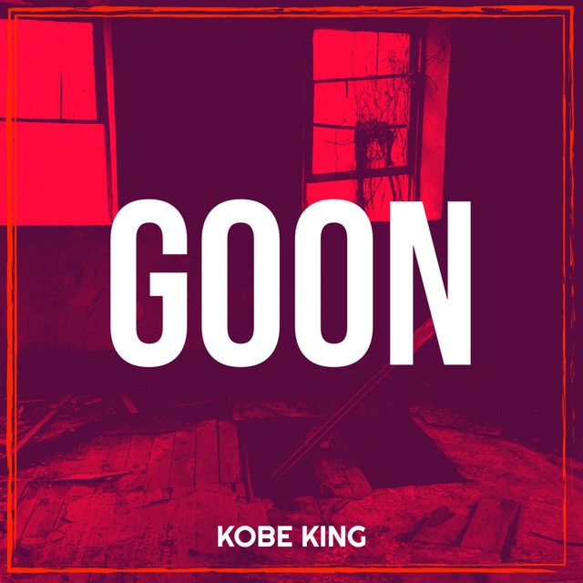GOON - Single by Kobe King | Spotify