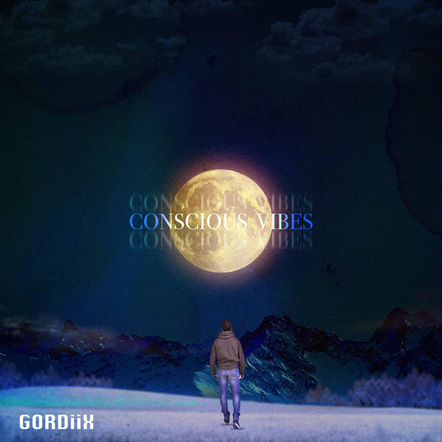 Concious Vibes - Single by GordiiX | Spotify