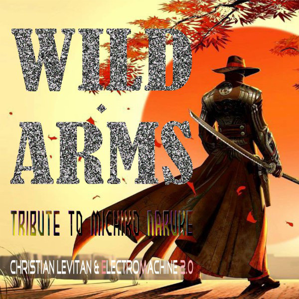 Tribute to Michiko Naruke - Wild Arms - Album by Christian Levitan ...