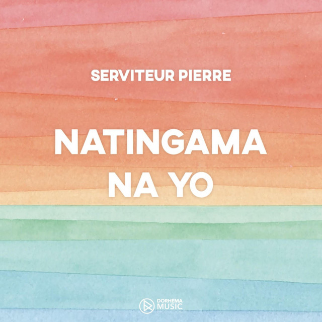Natingama na yo - Single by Serviteur Pierre | Spotify